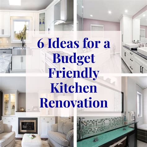 6 Ideas For A Budget Friendly Kitchen Renovation Love Your Home