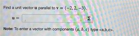 Solved Find A Unit Vector U Parallel To V 2 2 3 U Note Chegg Com