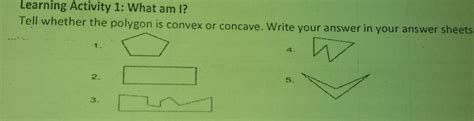 Solved Learning Activity 1 What Am I Tell Whether The Polygon Is Convex Or Concave Write