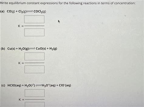 Solved Write Equilibrium Constant Expressions For The