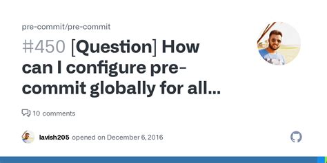 Question How Can I Configure Pre Commit Globally For All Projects Issue Pre Commit