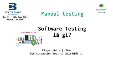Kiểm Thử Phần Mềm Software Testing Là Gì Better Bytes Academy Khóa Học Automation Testing