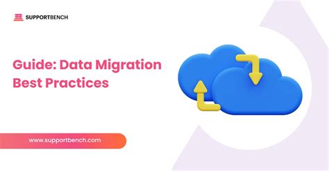Data Migration Best Practices A Simple Step By Step Guide Supportbench