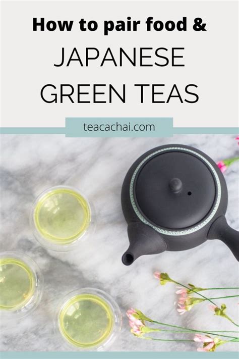 Tea And Food Pairings Japanese Green Teas Tea Cachai