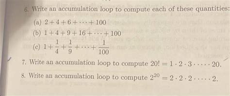 Solved 6 Write An Accumulation Loop To Compute Each Of These