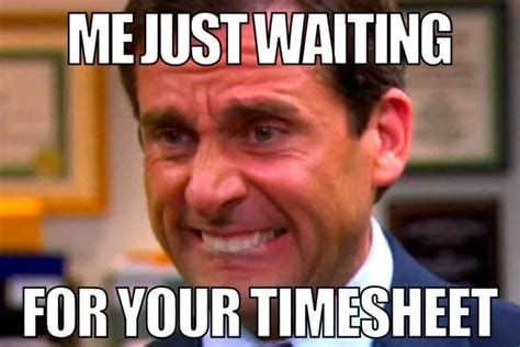 Timesheet Meme 13 Hilarious Timesheet Memes For 2025