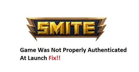 6 Easy Solutions To Smite Game Was Not Properly Authenticated At Launch