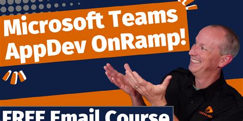 Microsoft Teams App Development OnRamp FREE Email Course