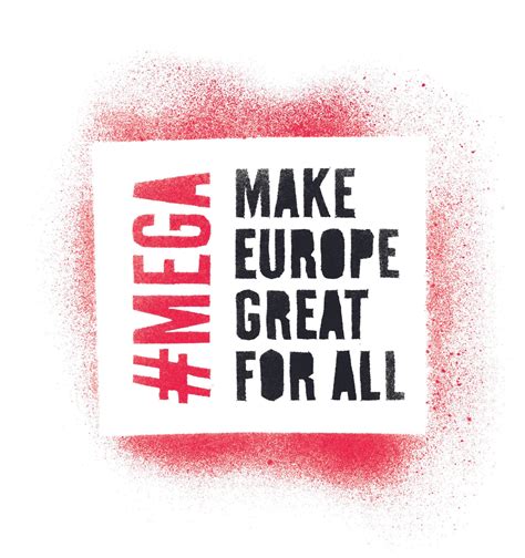 The MEGA campaign for a MEGA change in Europe