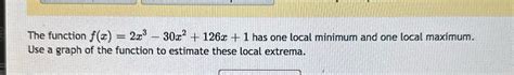 [solved] the function f 2x 30x 1261 1 has one local minimum