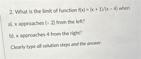 Solved What Is The Limit Of Function F X X 1x 4 ﻿whena X