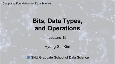 데사컴기 Lecture 15 Bits Data Types And Operations Youtube