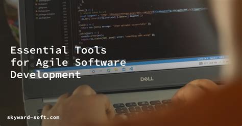 Essential Tools For Agile Software Development