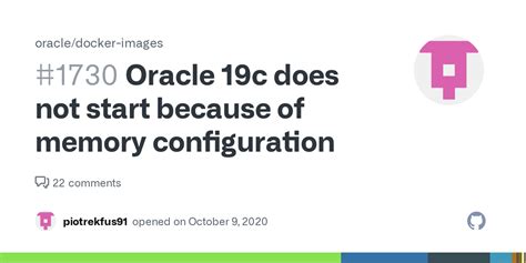 Oracle 19c Does Not Start Because Of Memory Configuration · Issue 1730 · Oracle Docker Images