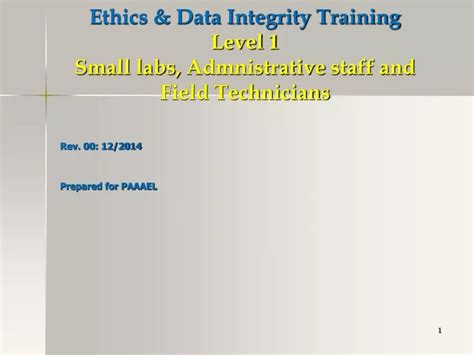 Ppt Ethics And Data Integrity Training Level 1 Powerpoint Presentation Id9282522