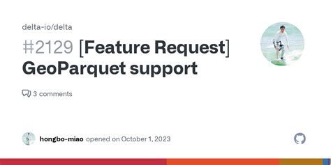Feature Request Geoparquet Support · Issue 2129 · Delta Iodelta