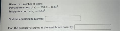 solved given x ﻿is number of items demand function