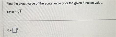 Solved Find the exact value of the acute angle θ for the Chegg