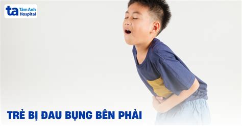 15 Nguyên Nhân Trẻ Bị đau Bụng Thường Gặp Và Dấu Hiệu Nhận Biết