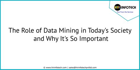 The Role Of Data Mining In Todays Society And Why Its So Important