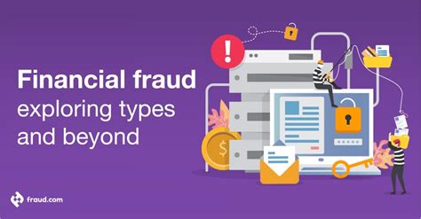 Financial Fraud Exploring Types And Beyond