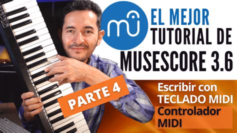 Cómo Escribir En Musescore Con Controlador Midi 🎹 Parte 4