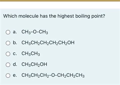 Solved Which molecule has the highest boiling point? a. | Chegg.com