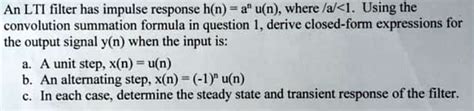 Solved An Lti Filter Has Impulse Response Hn A Un Where A