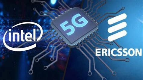 Intel And Ericsson Partner On G Custom Chip