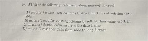 Solved Iv Which Of The Following Statements About Mutate Chegg