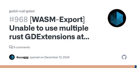 Wasm Export Unable To Use Multiple Rust Gdextensions At The Same Time