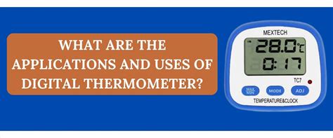 What Are The Applications And Uses Of Digital Thermometer Mextech