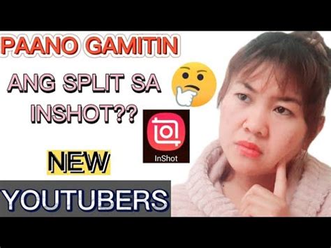 PAANO GAMITIN ANG SPLIT SA INSHOT?PAANO MAG EDIT NG VIDEOS GAMIT ANG INSHOT-Step by step ...