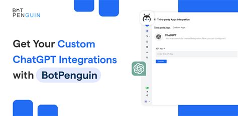 Get Your Custom Chatgpt Integrations With Botpenguin
