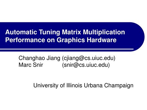 Ppt Automatic Tuning For Matrix Multiplication Performance On Graphics Hardware Powerpoint