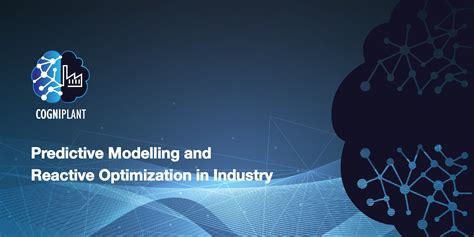 Predictive Modelling And Reactive Optimization In Industry Cogniplant