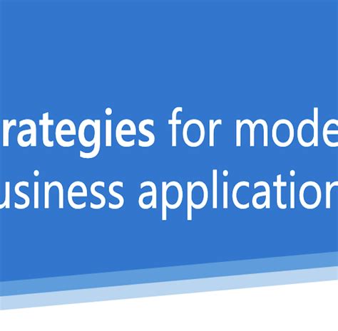 Four Strategies For Modernizing Your Business Applications Intrious