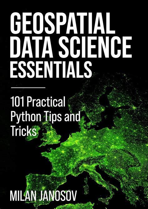 geospatial data science essentials 101 practical python tips and