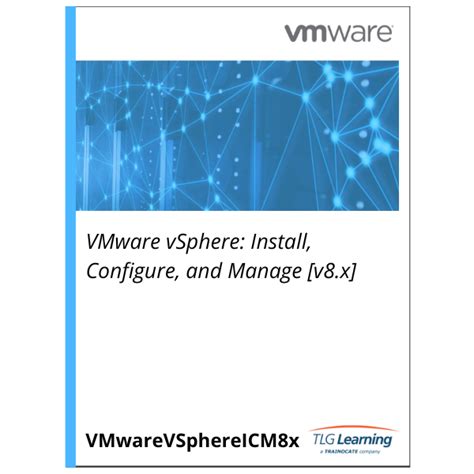Vmware Vsphere Install Configure And Manage [v8 X] Tlg Learning