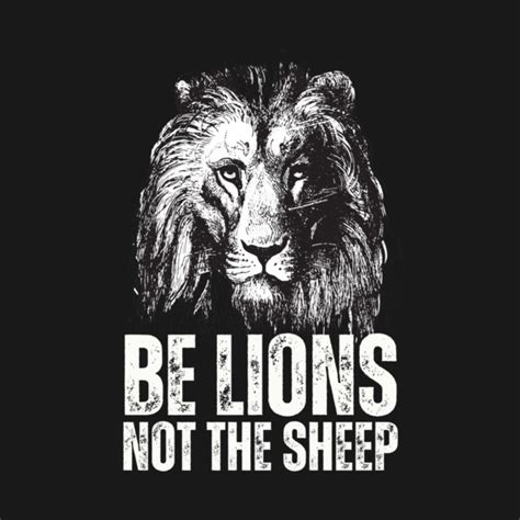 Be Lions Not The Sheep Lions T Shirt Teepublic