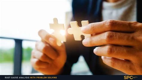 Root Cause Analysis With Problem Solving Spc Consulting Group