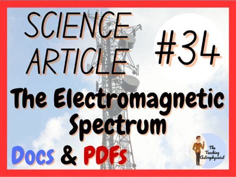 The Electromagnetic Spectrum Science Article 34 Science Reading Literacy Teaching Resources