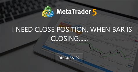 I Need Close Position When Bar Is Closing Symbols Mql4 And Metatrader 4 Mql4