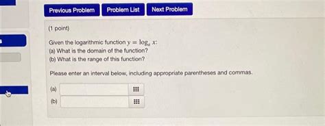 Solved Given The Logarithmic Function Y Logax A What Is Chegg