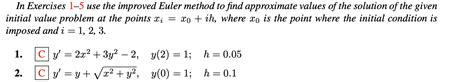Solved In Exercises Use The Improved Euler Method To Chegg Com