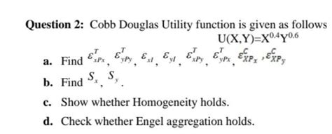 Solved Question 2 Cobb Douglas Utility Function Is Given As
