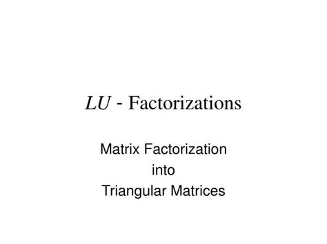 Ppt Lu Factorizations Powerpoint Presentation Free Download Id3207172