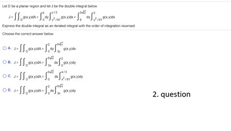 Solved The Iterated Integral Given Below Is The Double
