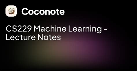 Cs229 Machine Learning Lecture Notes