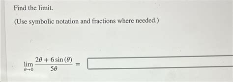 Solved Find The Limit Use Symbolic Notation And Fractions Chegg